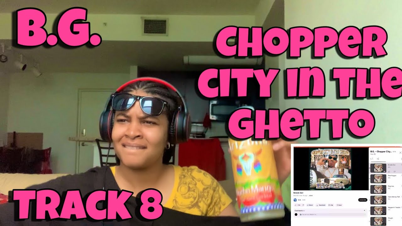 B.G. “ CHOPPER CITY IN THE GHETTO ALBUM REACTION “ KNOCK OUT “ - YouTube