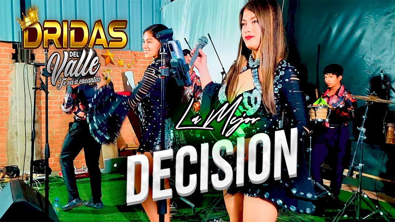 La Mejor Decisiòn - Dridas Del Valle 2023 - YouTube