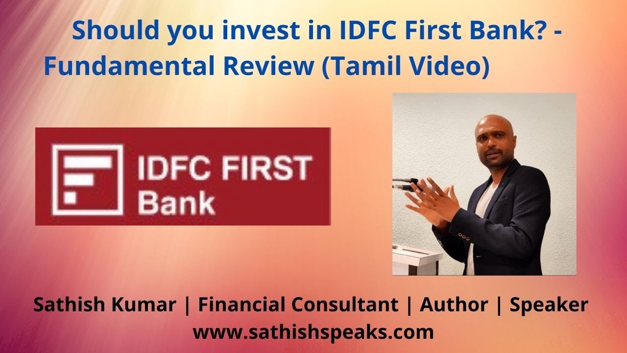 Should you invest in IDFC First Bank – (Tamil Video) - Sathish Kumar ...