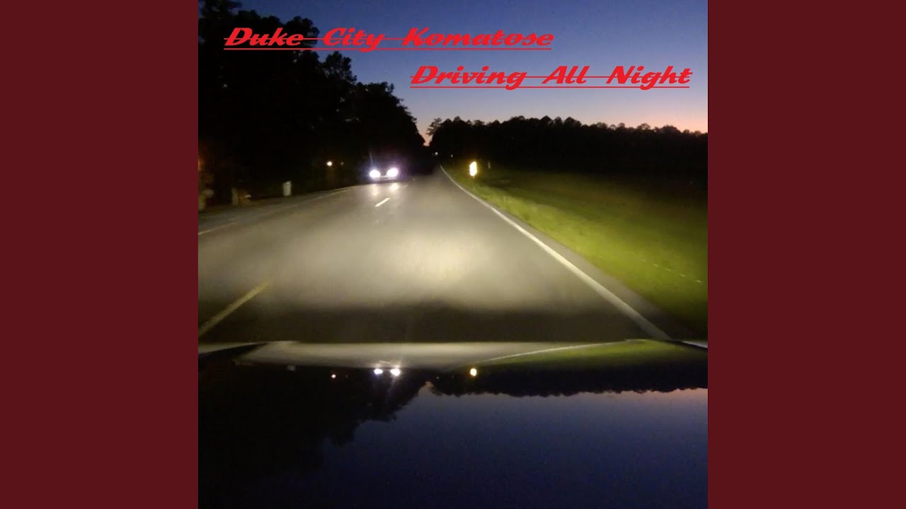 Driving All Night - YouTube
