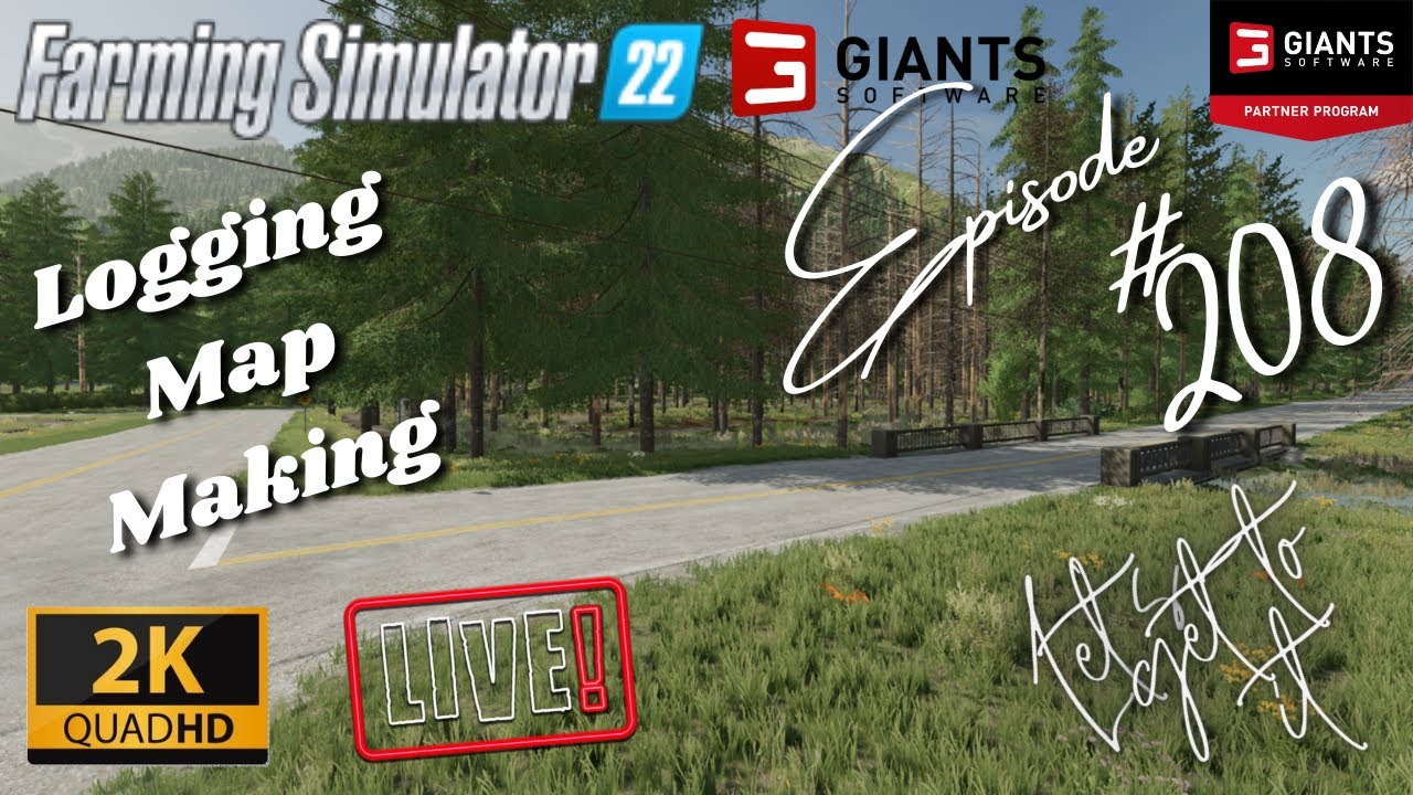 Farming Simulator 22 Forestry AKA Logging map making, Let there be ...