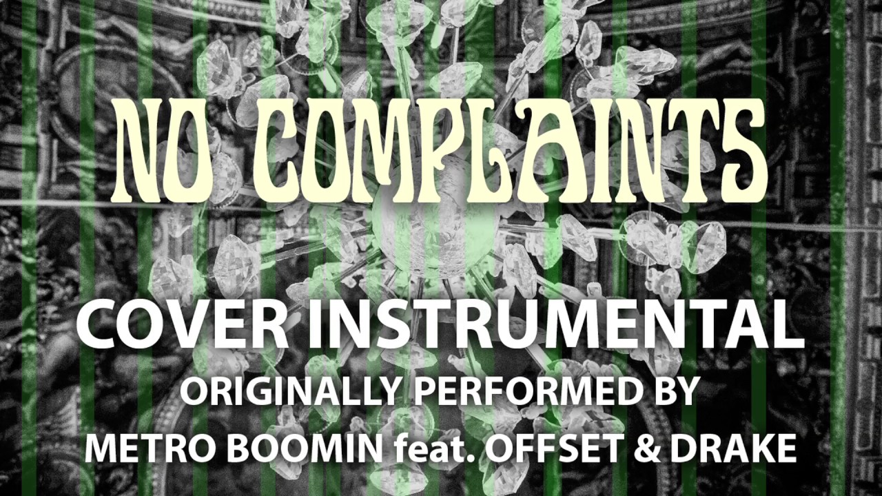 No Complaints (Cover Instrumental) [In the Style of Metro Boomin feat ...