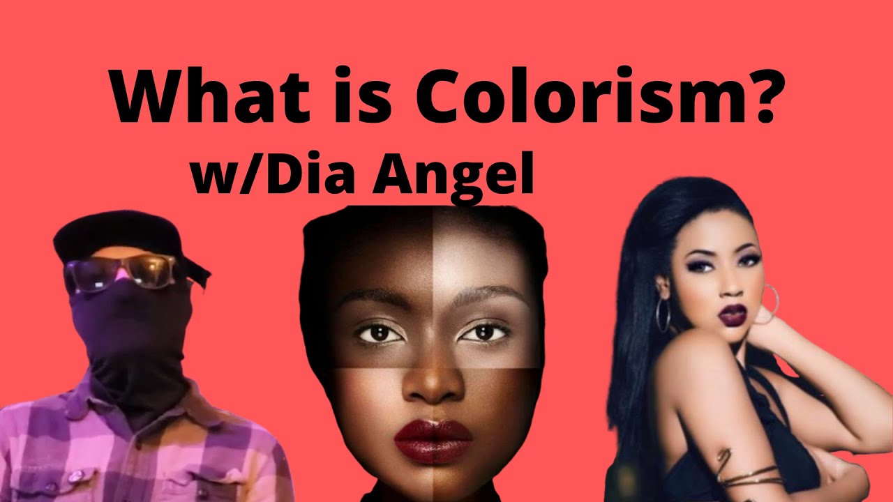 What is Colorism? w/ Dia Angel. - YouTube