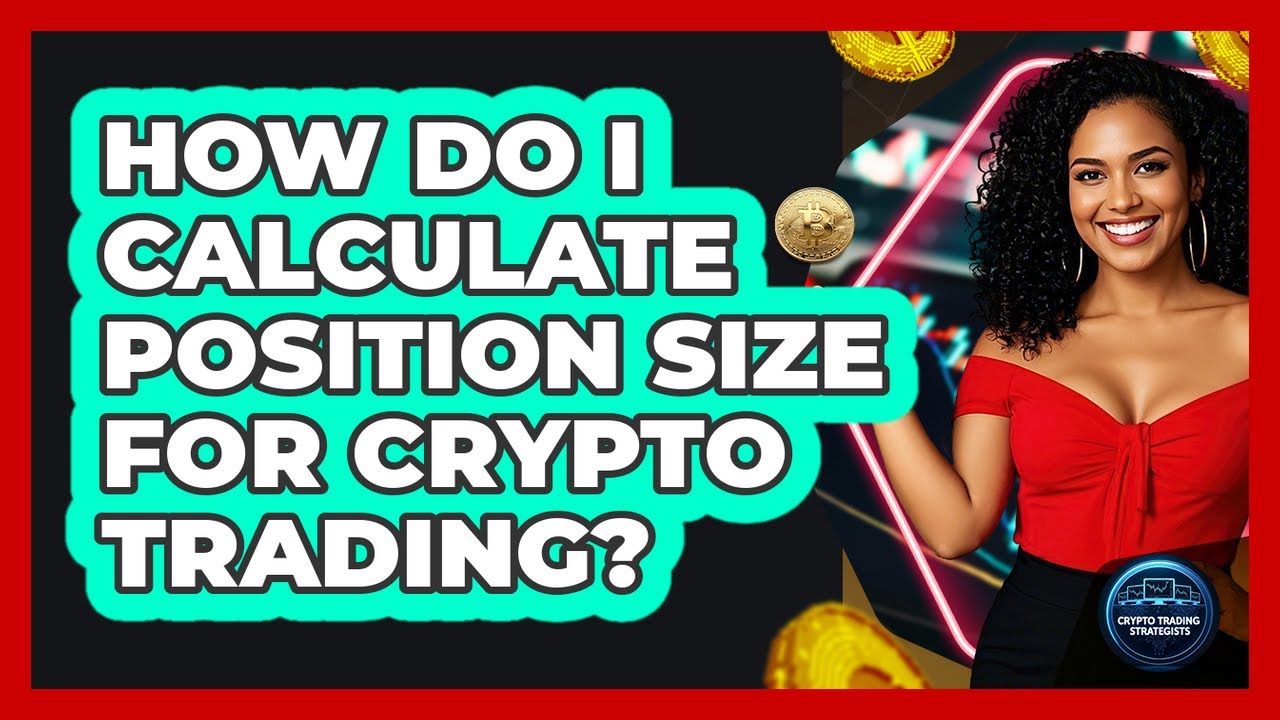 How Do I Calculate Position Size For Crypto Trading? - YouTube