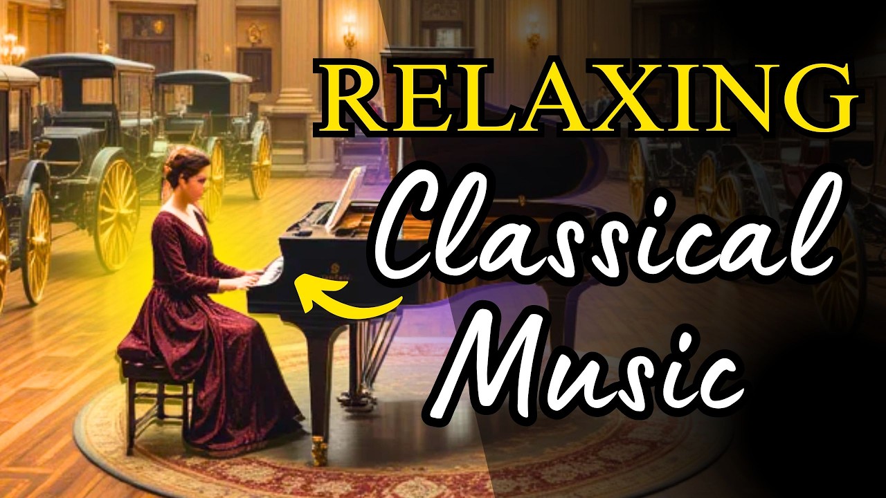 Relaxing Classical Music for the Heart & Soul — Bach, Beethoven, Chopin ...
