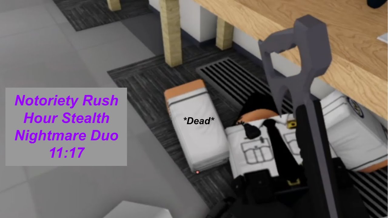 Notoriety Rush Hour Stealth Nightmare Duo 11:17 - YouTube