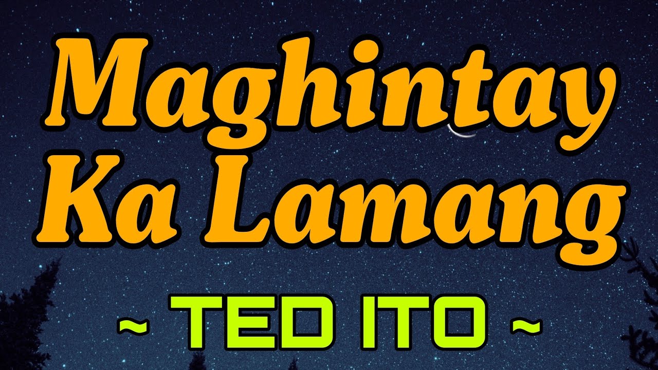 TED ITO - MAGHINTAY KA LAMANG - THE BEST OF 90'S OPM LOVE SONG MUSIC ...