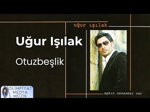 Uğur Işılak - Otuzbeşlik (Official Lyric Video)