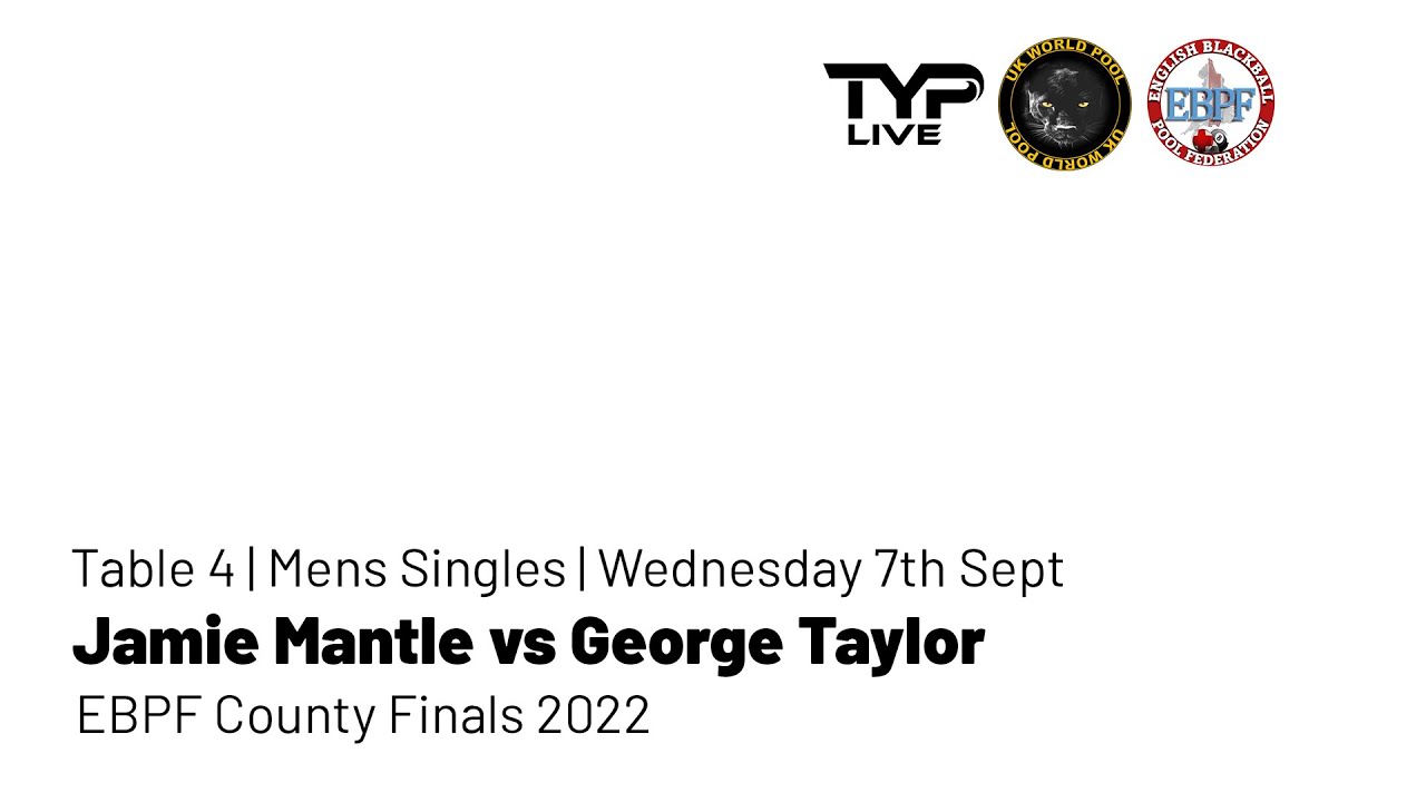 Jamie Mantle vs George Taylor | Table 4 | Mens Singles | EBPF County ...