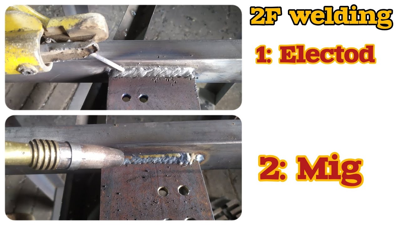 2F mode welding with both( Electrode) welding and (MIG) welding - YouTube