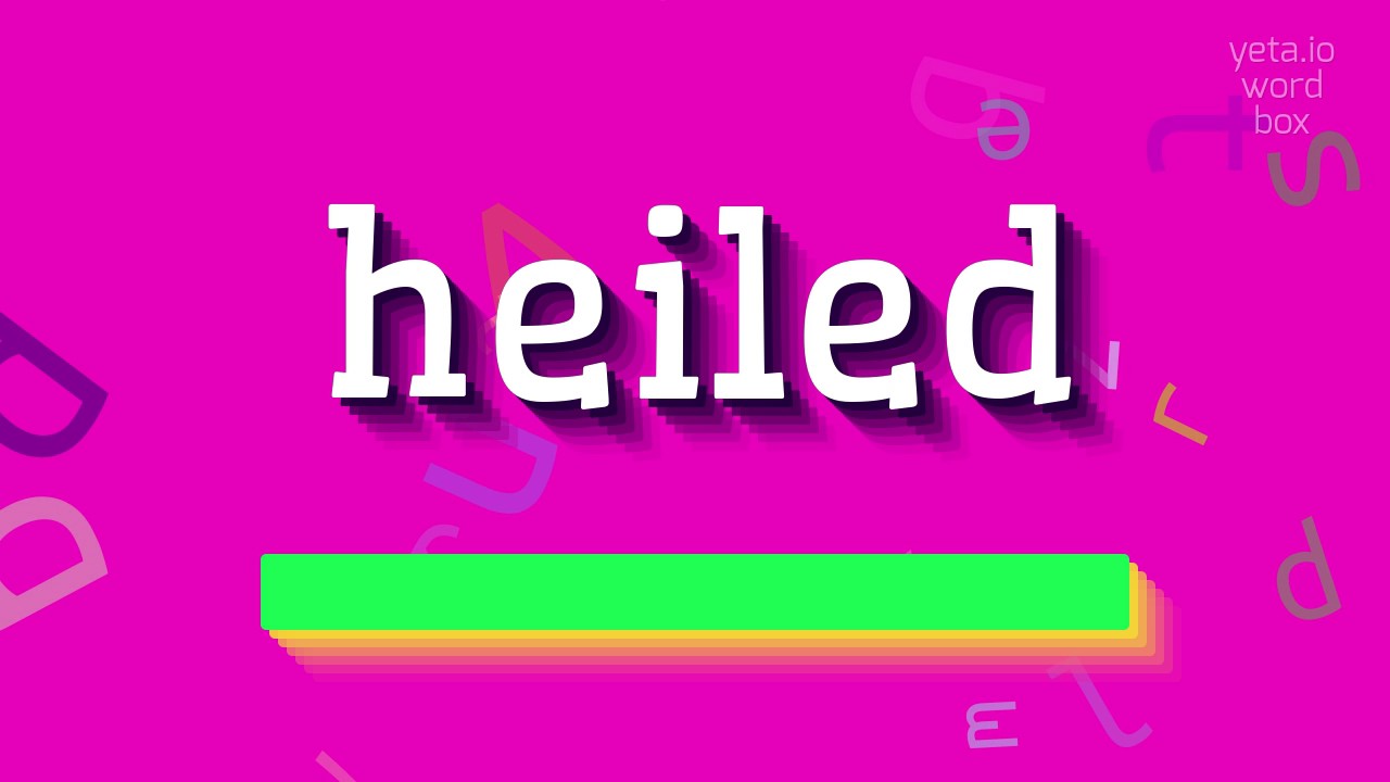 How to say "heiled"! (High Quality Voices) - YouTube