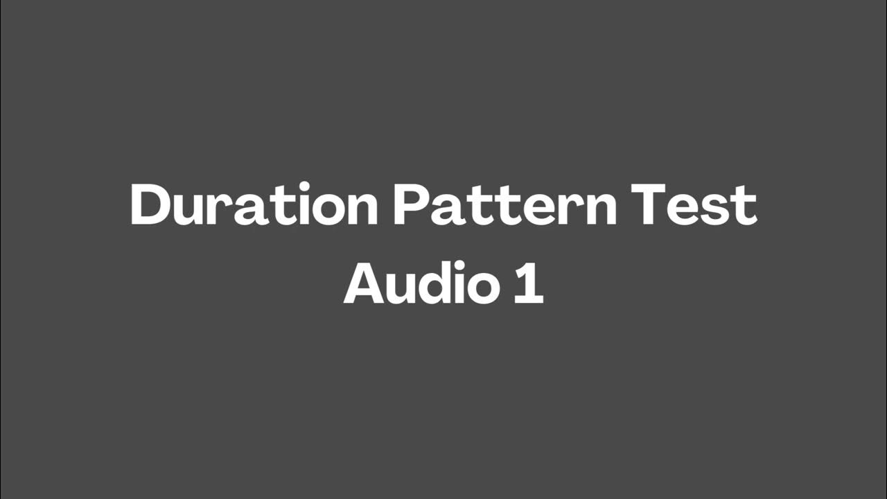 Duration Pattern Test Audio 1 Youtube