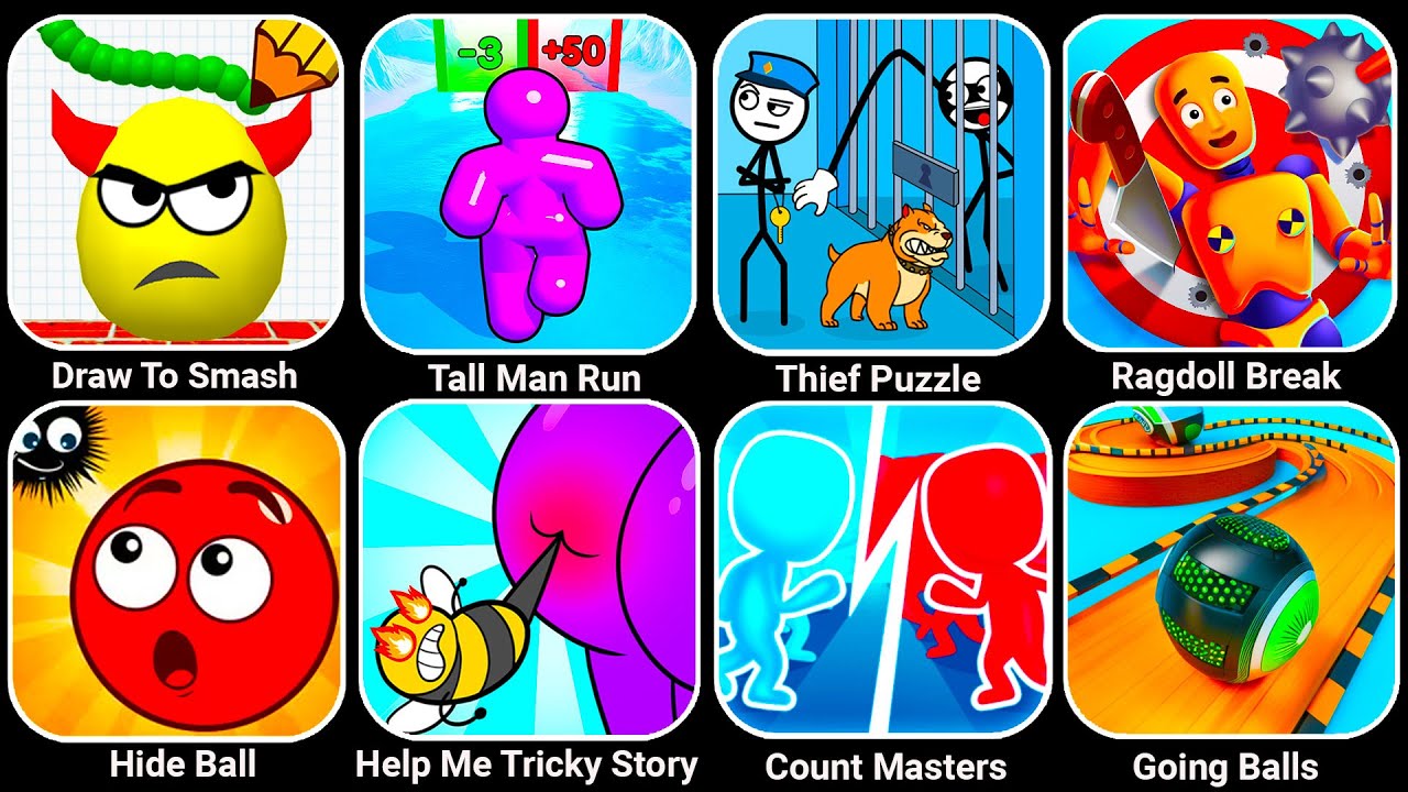 Draw To Smash, Tall Man Run, Thief Puzzle, Ragdoll Break, Hide Ball ...