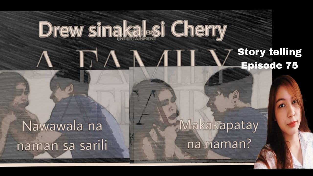 Advanced Episode 75 Review A Family Affair, "Sinakal ni Drew si Cherry ...