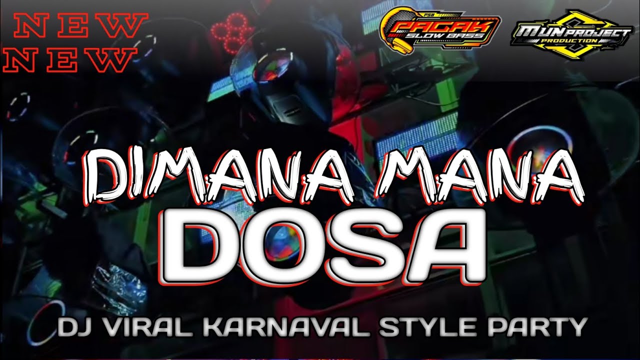 DJ DIMANA MANA DOSA VIRAL TIKTOK FYPP KARNAVAL STYLE PARTY - YouTube