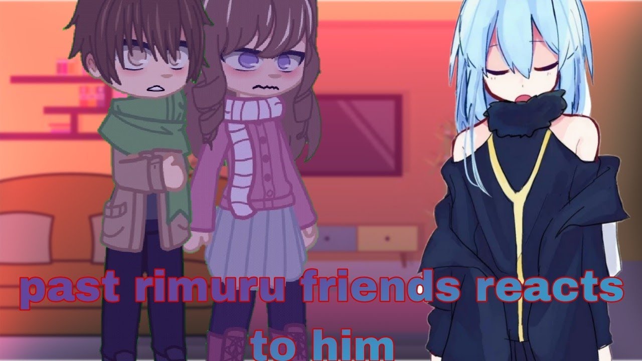 Past Rimuru Friends Reacts To Him |Part 2/2| |GachaClub| |𝐄𝐫𝐢~| - YouTube