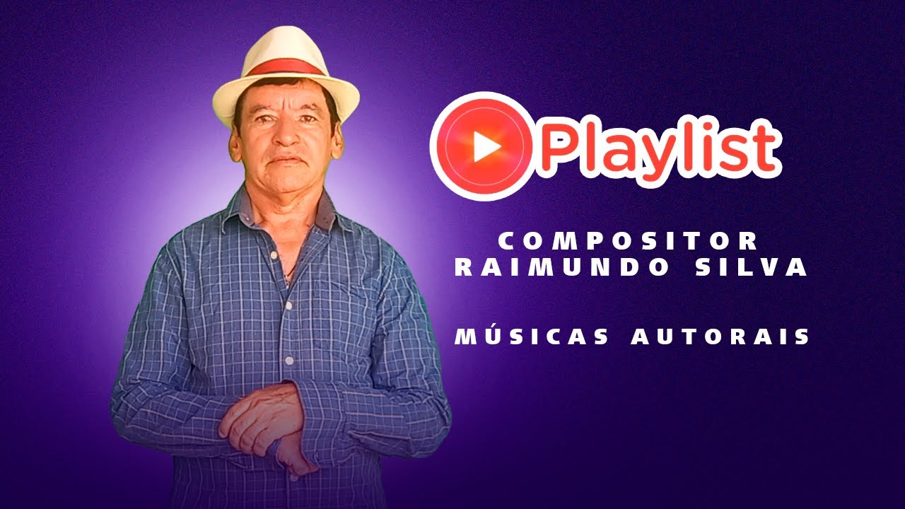 PLAYLIST 2023 - - Raimundo Silva Compositor - YouTube