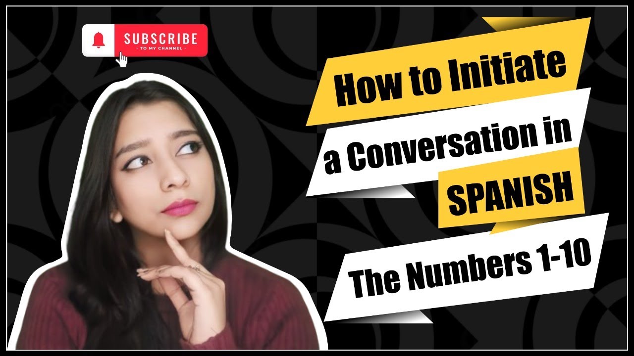 How to initiate a conversation in spanish | The numbers in Spanish from ...