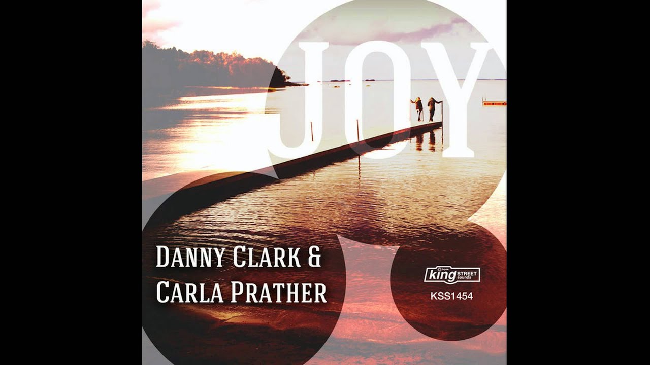 Danny Clark & Carla Prather - Joy (Classic Mix) - YouTube
