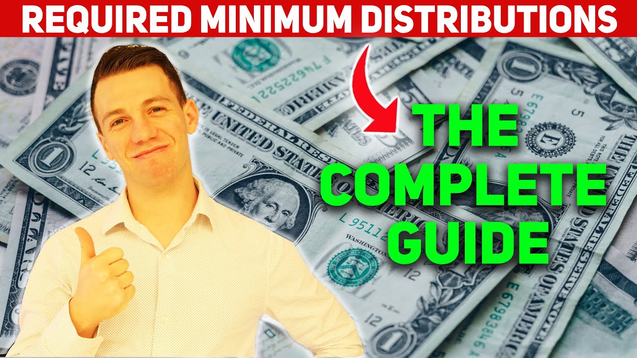 A Complete Guide To Required Minimum Distributions - YouTube