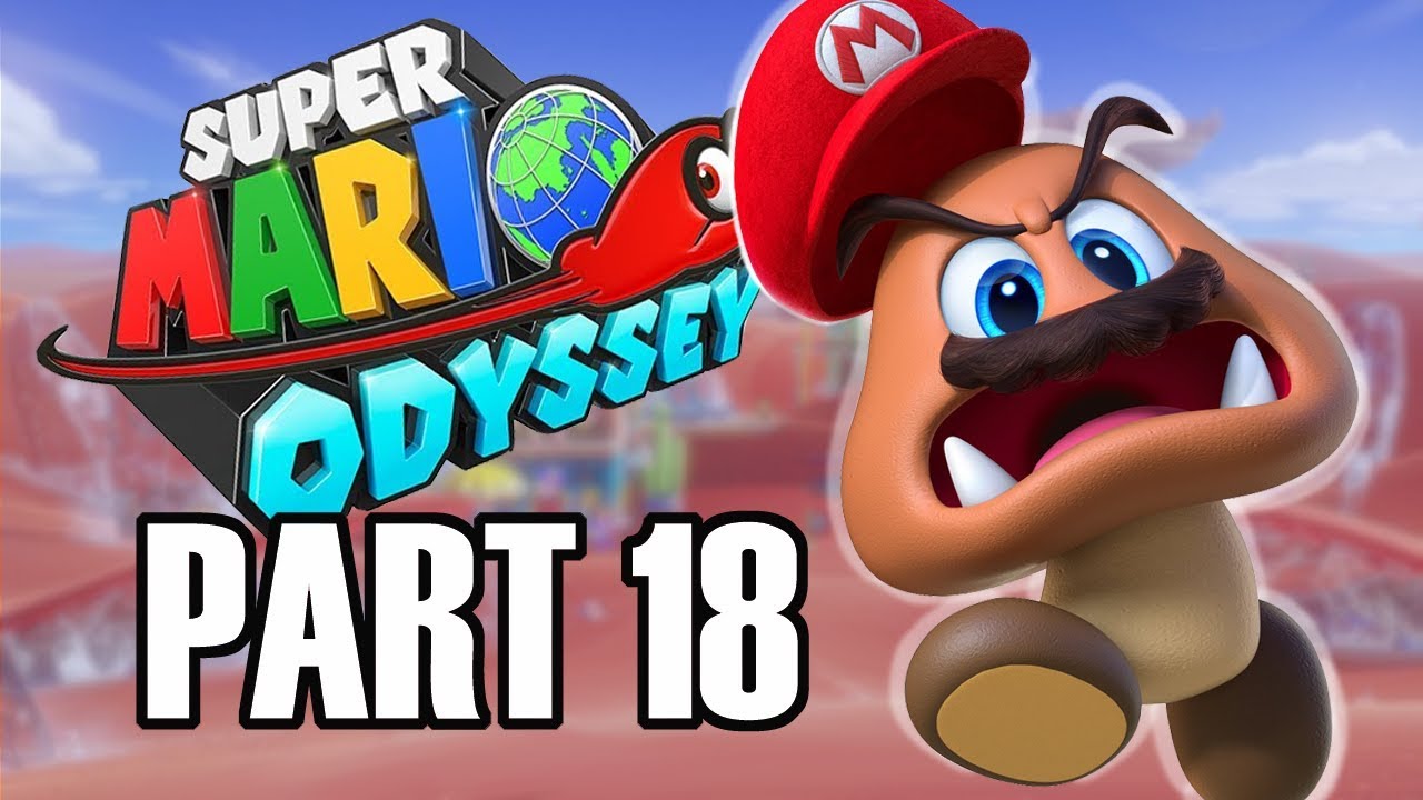 SUPER MARIO ODYSSEY - Part 18 : Curb Stomping Goombas - YouTube