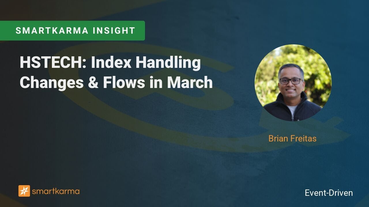 HSTECH: Index Handling Changes & Flows in March - YouTube