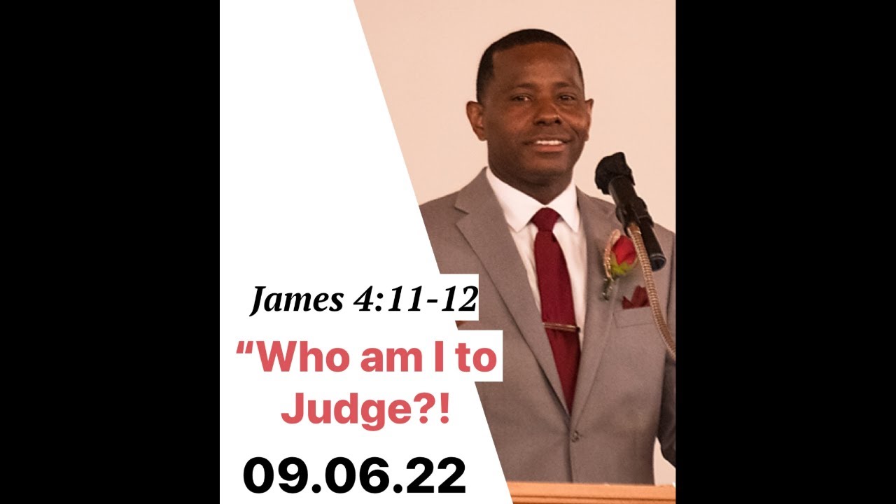 James 4 11 12 Who Am I To Judge YouTube