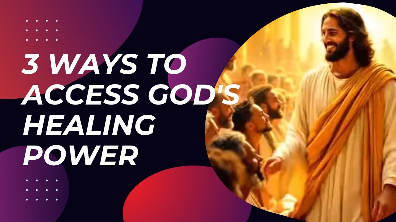 WAYS TO ACCESS GOD'S HEALING POWER #healing #jesus - YouTube