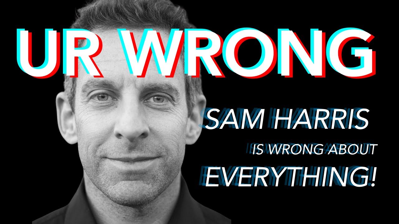 UR WRONG SAM HARRIS - YouTube