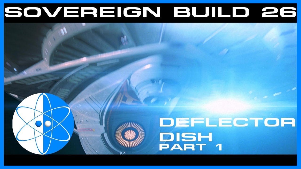 Sovereign Build 26-Main Deflector Dish Part 1 - YouTube