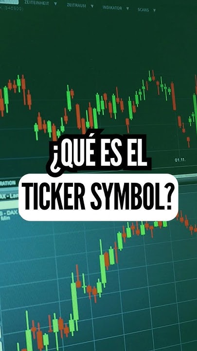 🟢¿qué Es El Ticker Symbol En El Trading Tickersymbol Trading Shorts