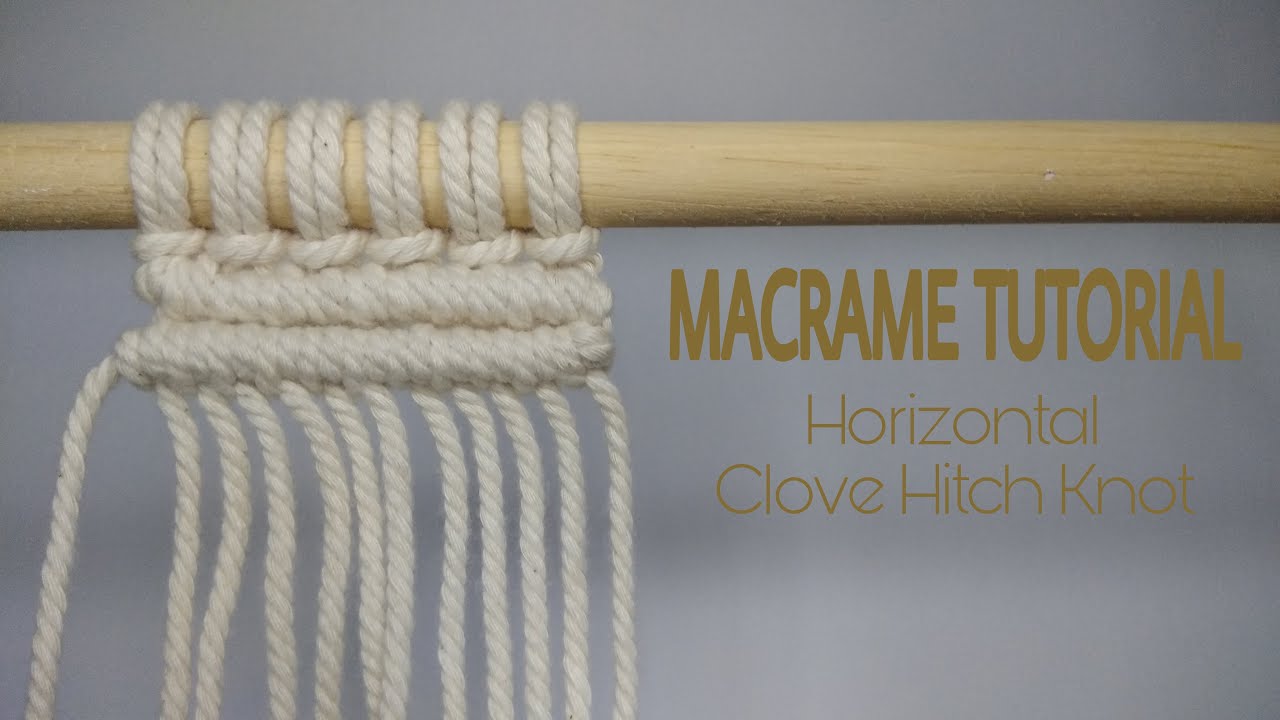Horizontal Clove Hitch Knot | Tutorial Macrame Untuk Pemula - YouTube