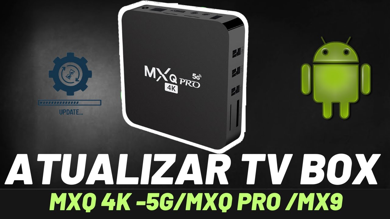 Como ATUALIZAR a TV BOX MXQ4K - YouTube