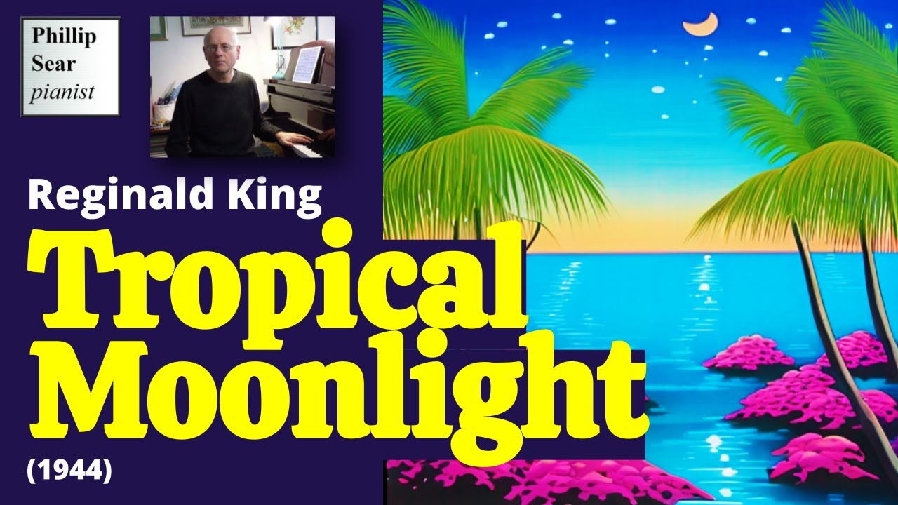 Reginald King: Tropical Moonlight - YouTube