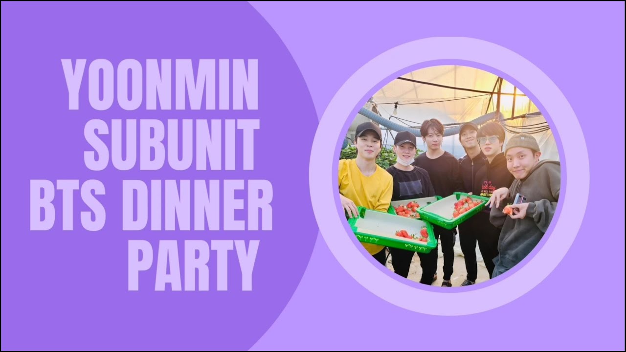 Yoonmin Subunit Is Coming - BTS Dinner Party - YouTube