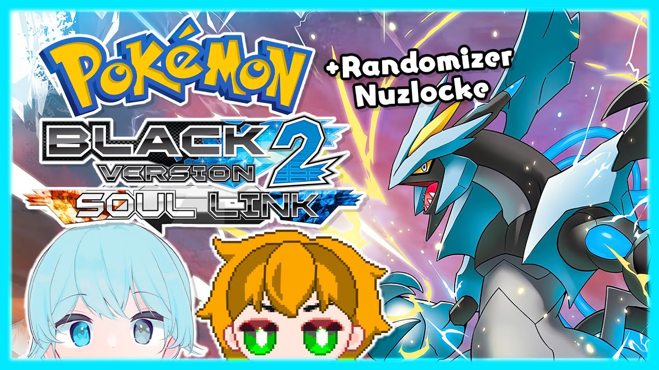 【PKMN BLACK 2】A BRAND NEW JOURNEY WITH A BIT OF CHAOS~! RANDOMIZER SOULLOCKE W/ @TyeJak588 - YouTube