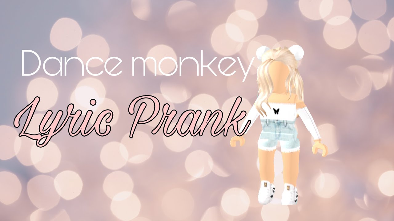 Dance monkey lyrics prank on Roblox - YouTube