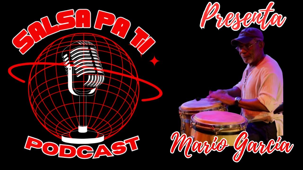 Mario Garcia - Salsa Pa Ti Podcast - YouTube