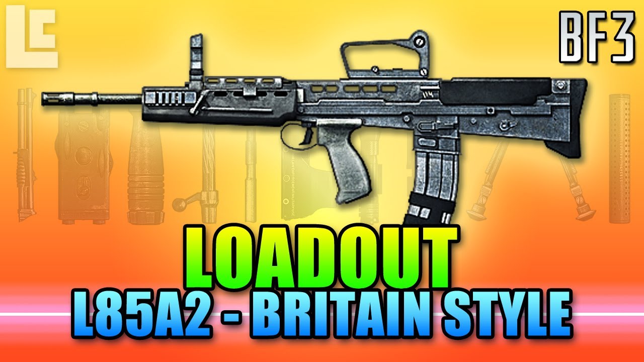Loadout - L85A2 Britain Style (Battlefield 3 Gameplay/Commentary/Review ...