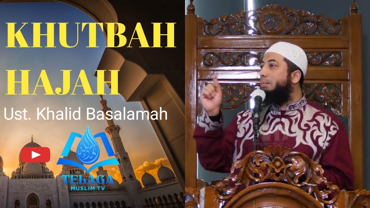INILAH KHUTBAH HAJAH RASULLULLAH || Ust. Khalid Basalamah Lc., MA ...