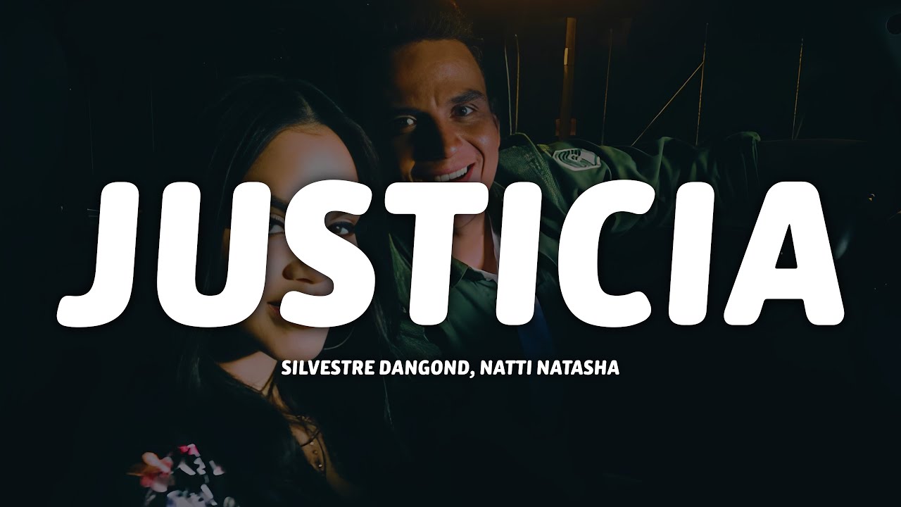 Silvestre Dangond, NATTI NATASHA - Justicia (Letra/Lyrics) - YouTube