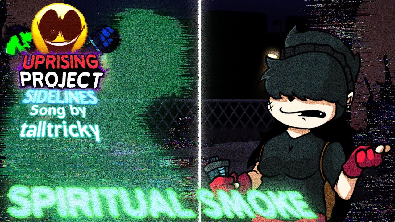 FNF: Uprising Project: Sidelines - Spiritual Smoke - Song 4 - YouTube