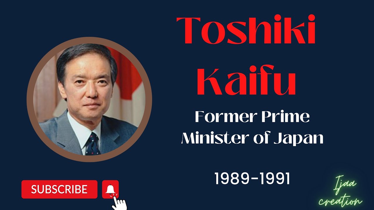 Toshiki Kaifu l Former Prime Minister of Japan ll1989 -1991#former # ...