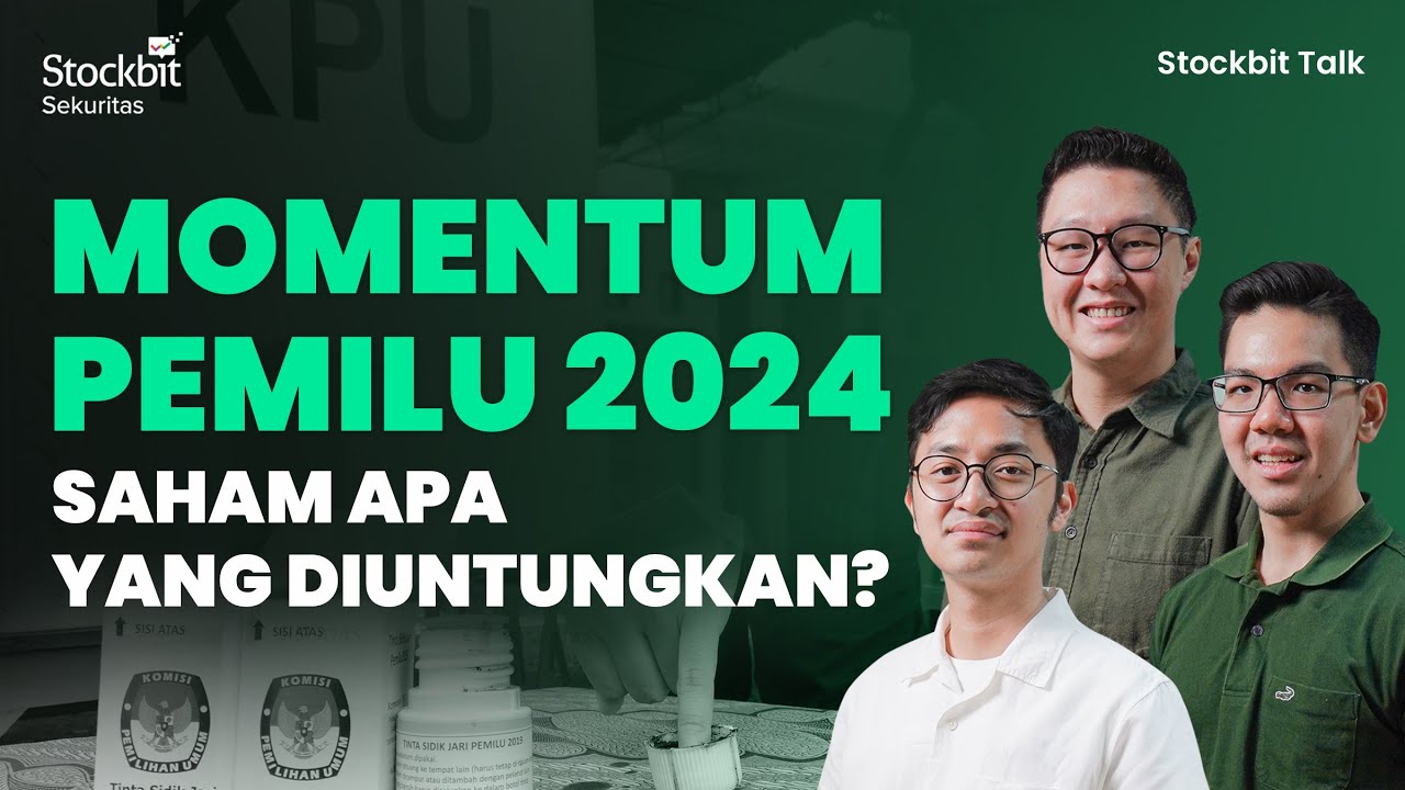 Ini Saham Saham yang Berpotensi Naik saat PEMILU 2024! | Stockbit Talk ...