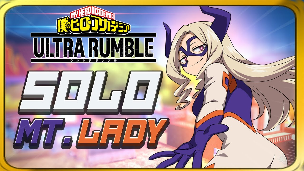 Soloing As Mt. Lady! | My Hero Ultra Rumble - YouTube