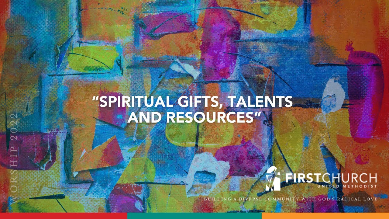 “Spiritual Gifts, Talents and Resources” - YouTube