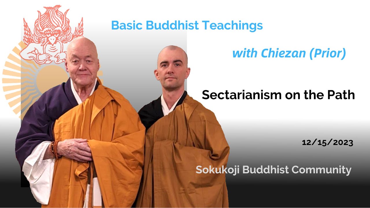 Sectarianism on the Path - Basic Buddhist teachings with Chiezan - 12 ...