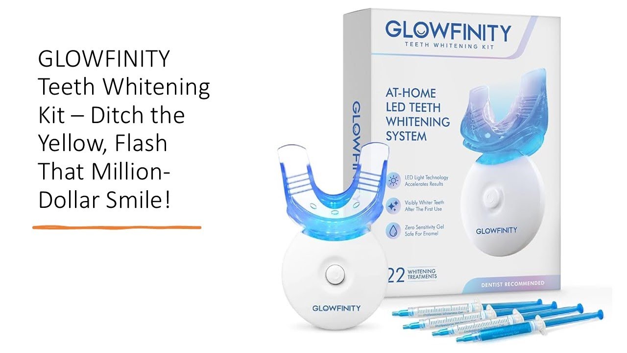 GLOWFINITY Teeth Whitening Kit – Ditch the Yellow, Flash That Million ...
