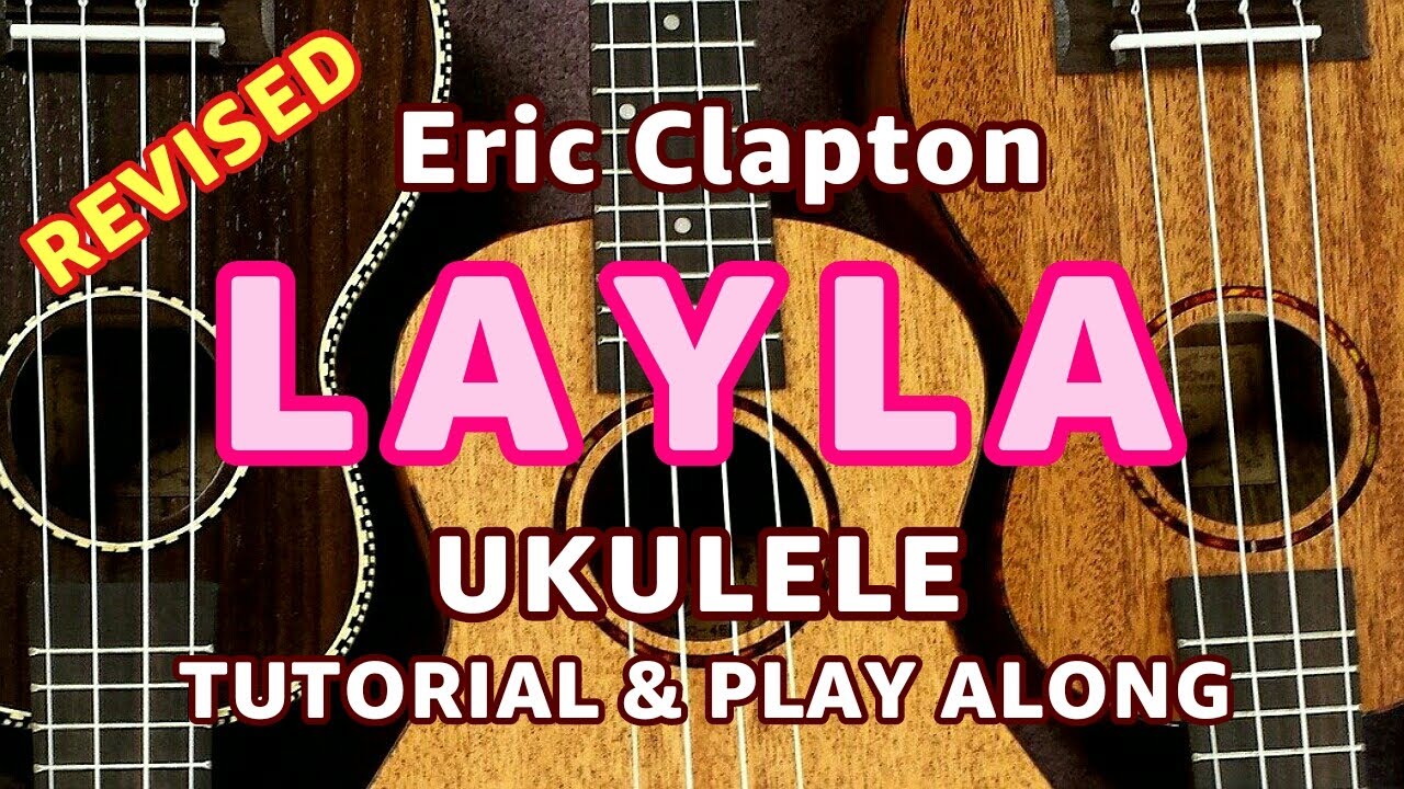 "Layla" (Eric Clapton) - Ukulele Tutorial & Cover (Play Along) w ...