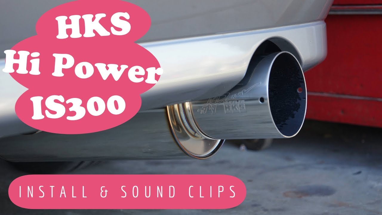 IS300 | HKS Hi Power Exhaust & HKS Super Air Filter | Install & Sound ...